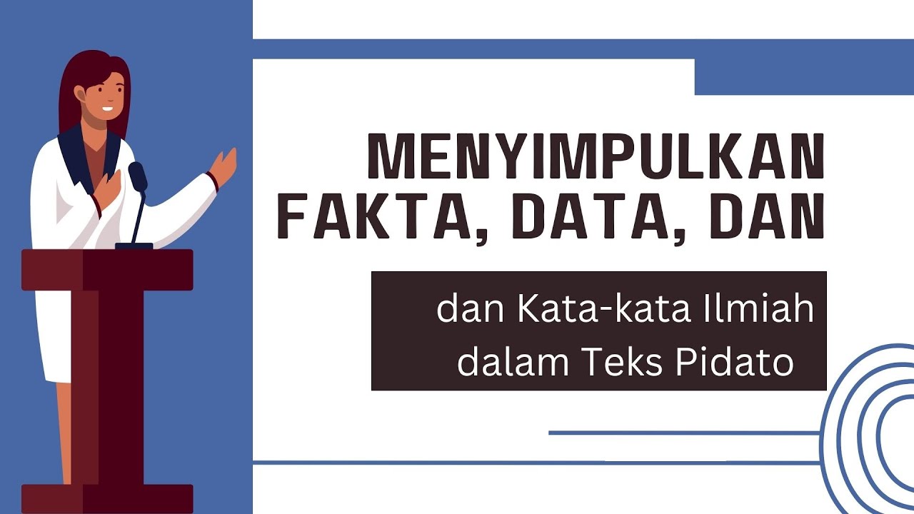 C Menyimpulkan Fakta, Data, dan Kata kata Ilmiah dalam Teks Pidato ...