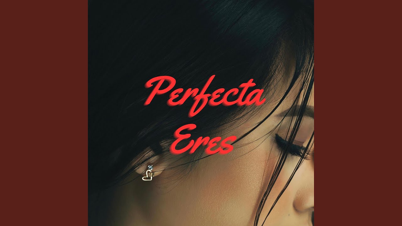 Perfecta Eres - YouTube