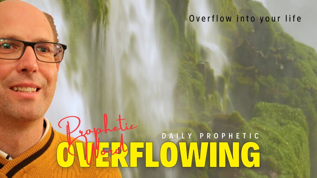 Prophetic Word for Today: I am bringing overflow into your life - YouTube