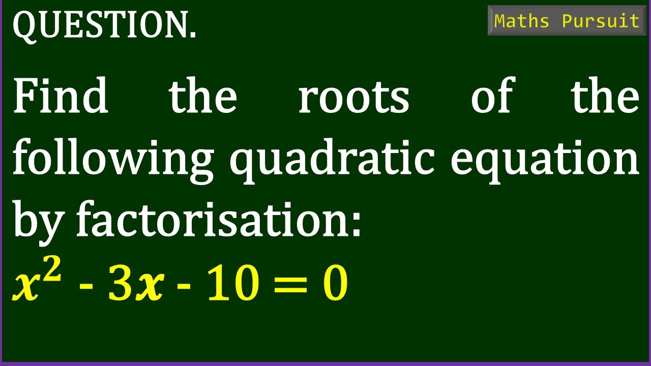 Find The Roots Of The Following Quadratic Equation By Factorisation find-the-roots-of-the-following-quadratic-equation-by-factorisation