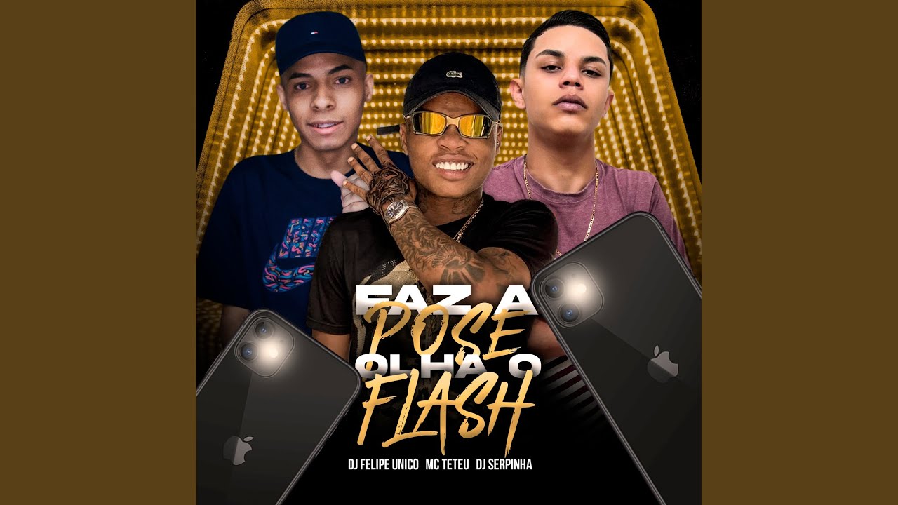 Faz a Pose, Olha o Flash - YouTube Music