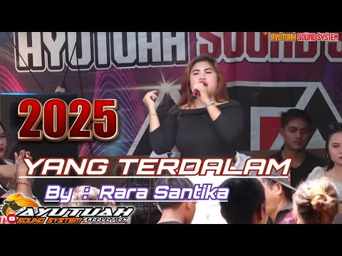 YANG TERDALAM ~ BY RARA SANTIKA ~ LIVE MUSIK TERBARU ~ DIDESA SANDUNG TANBUN