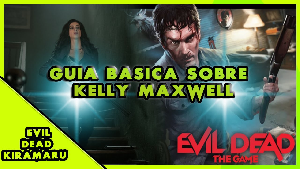 😱🔥GUIA BASICA SOBRE COMO JUGAR KELLY MAXWELL💎🔪 | 💀EVIL DEAD THE GAME💀 ...