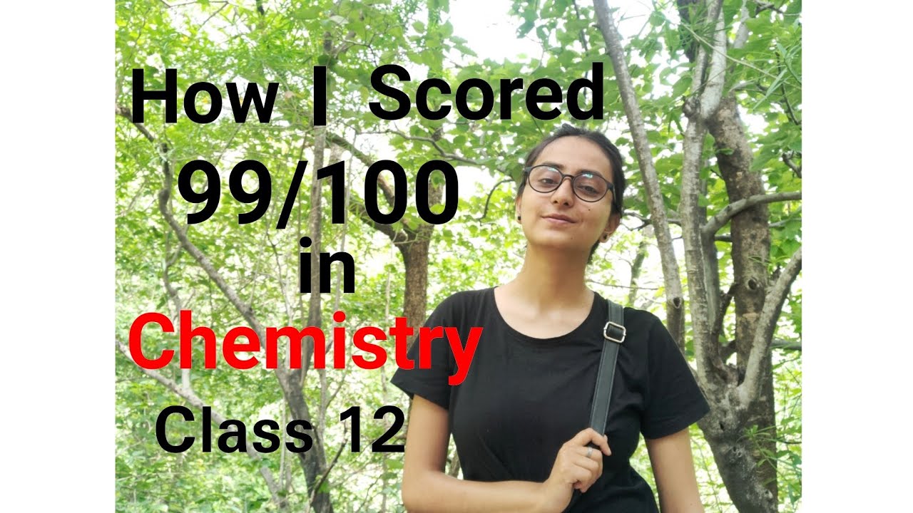 How I scored 99/100 in Class 12 CBSE Chemistry Board Exam | Tips and ...