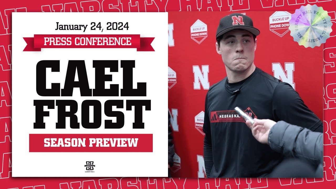 Cael Frost on GOALS for Huskers Baseball | Full Press Conference - YouTube