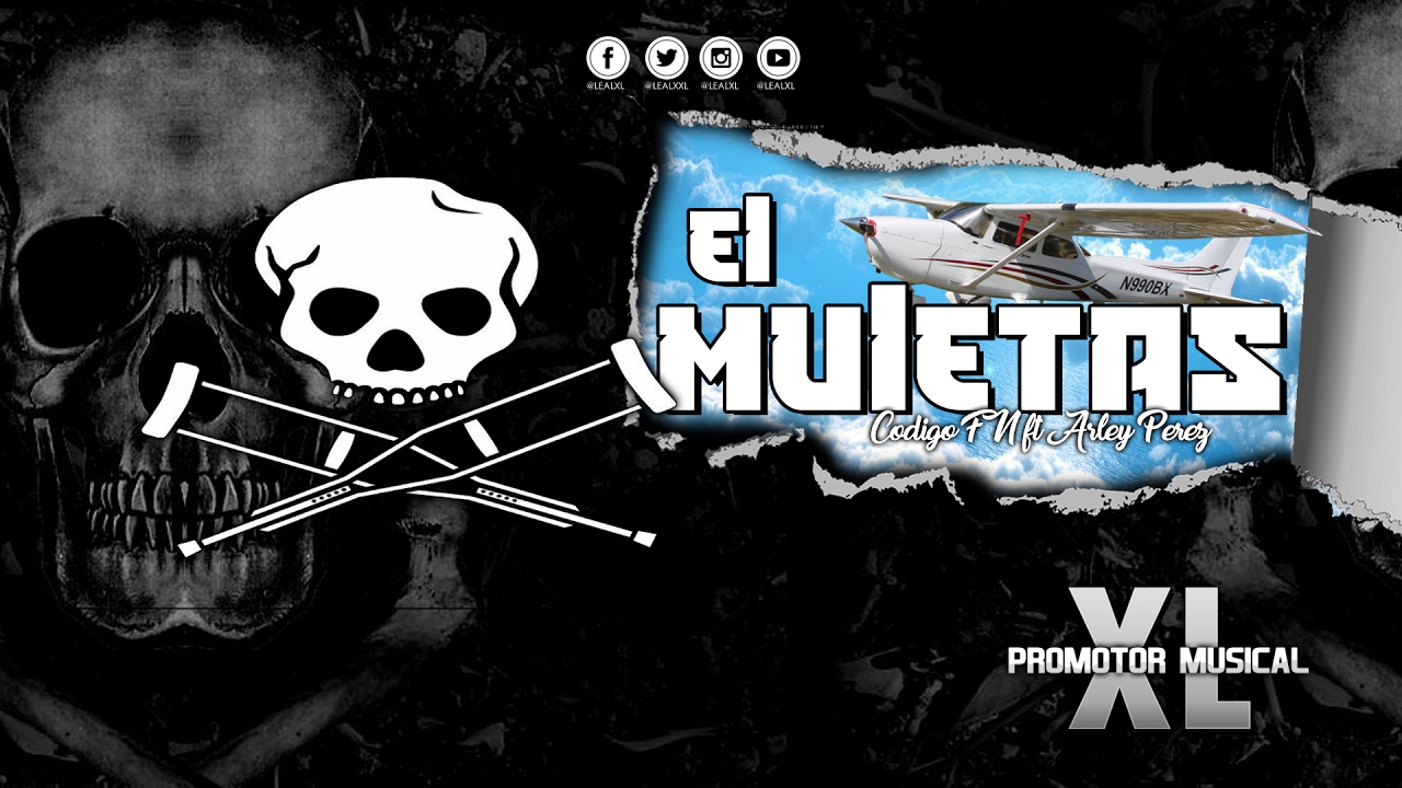 Codigo FN Ft. Arley Perez - El Muletas (Corridos Nuevos 2017) - YouTube