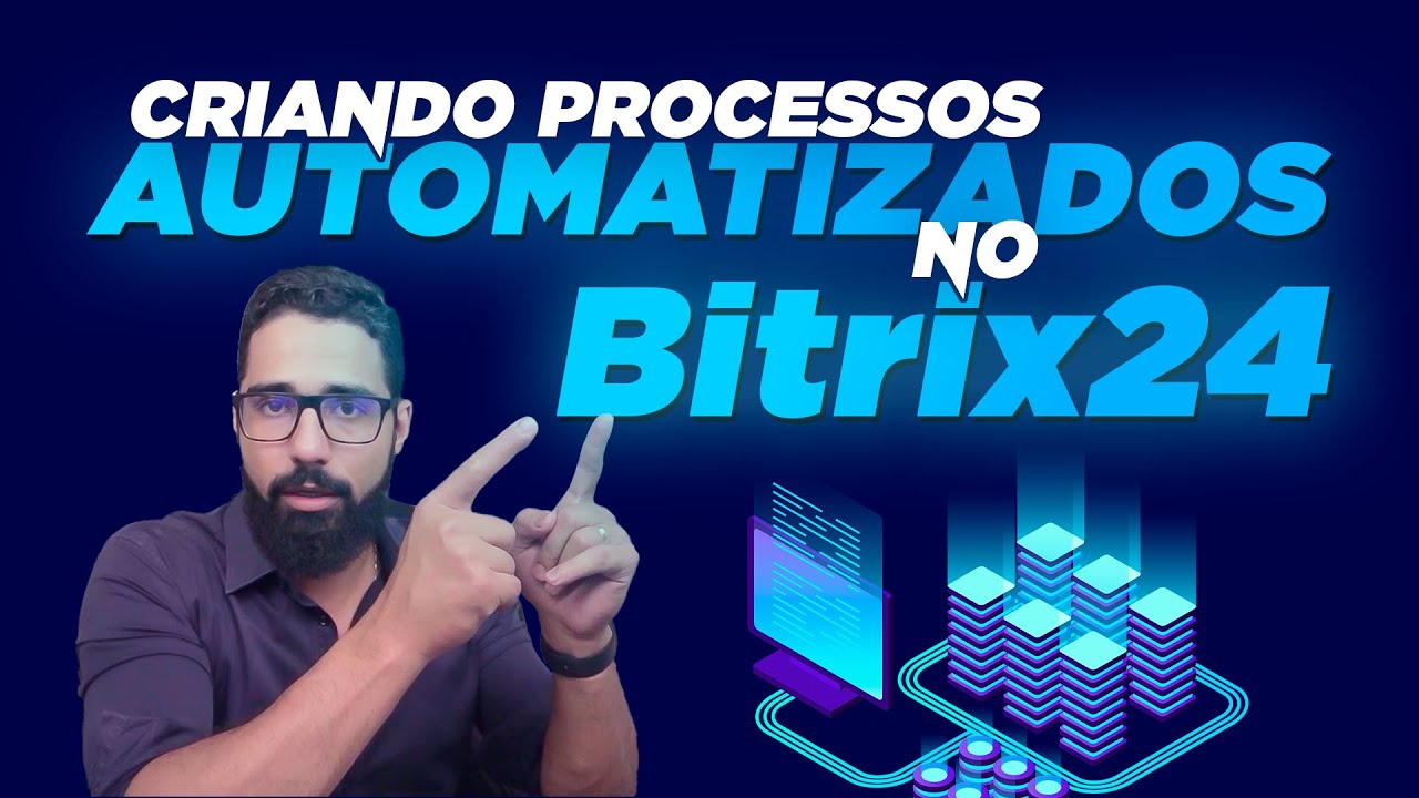 BITRIX 24: Como Usar as Ferramentas de Automação e Otimizar Processos ...