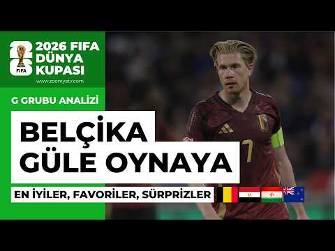 2026 FIFA Dünya Kupası G Grubu | Favoriler, Sürprizler | Belçika, Mısır, İran, Yeni Zelanda