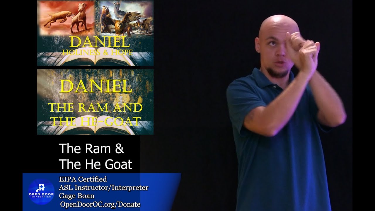 Daniel Chapter 8 In ASL | The Ram And The He Goat - YouTube