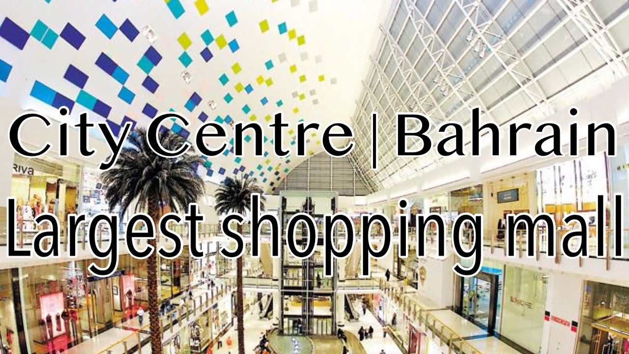 CITY CENTRE BAHRAIN | Biggest shopping mall in Bahrain # ...