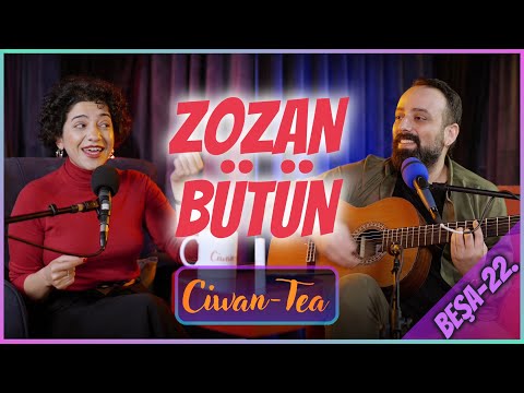 Ciwan Tea - Zozan Bütün | Beşa 22.