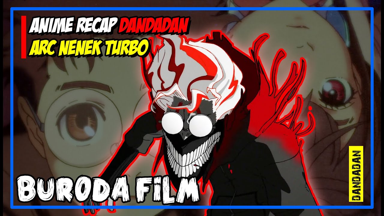 ANIME RECAP - DANDADAN ARC NENEK TURBO - YouTube
