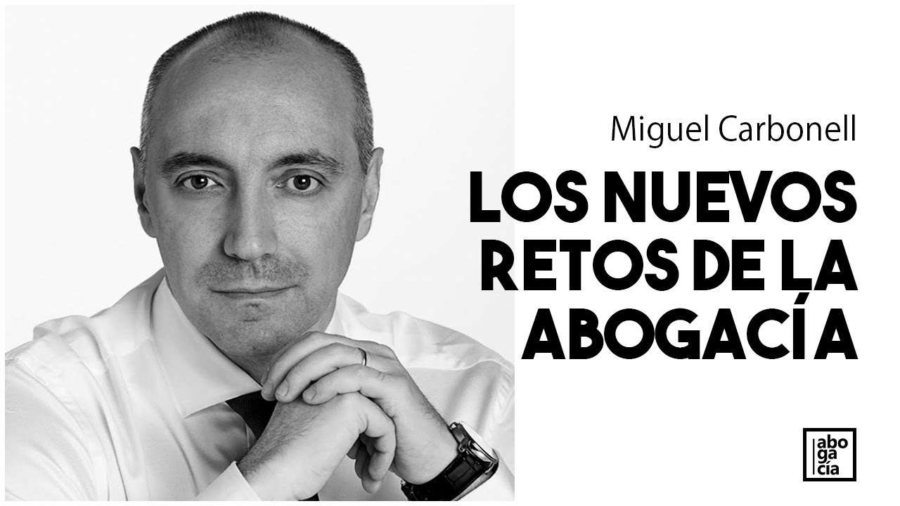 Miguel Carbonell: Los nuevos retos de la abogacía | Revista abogacía ...