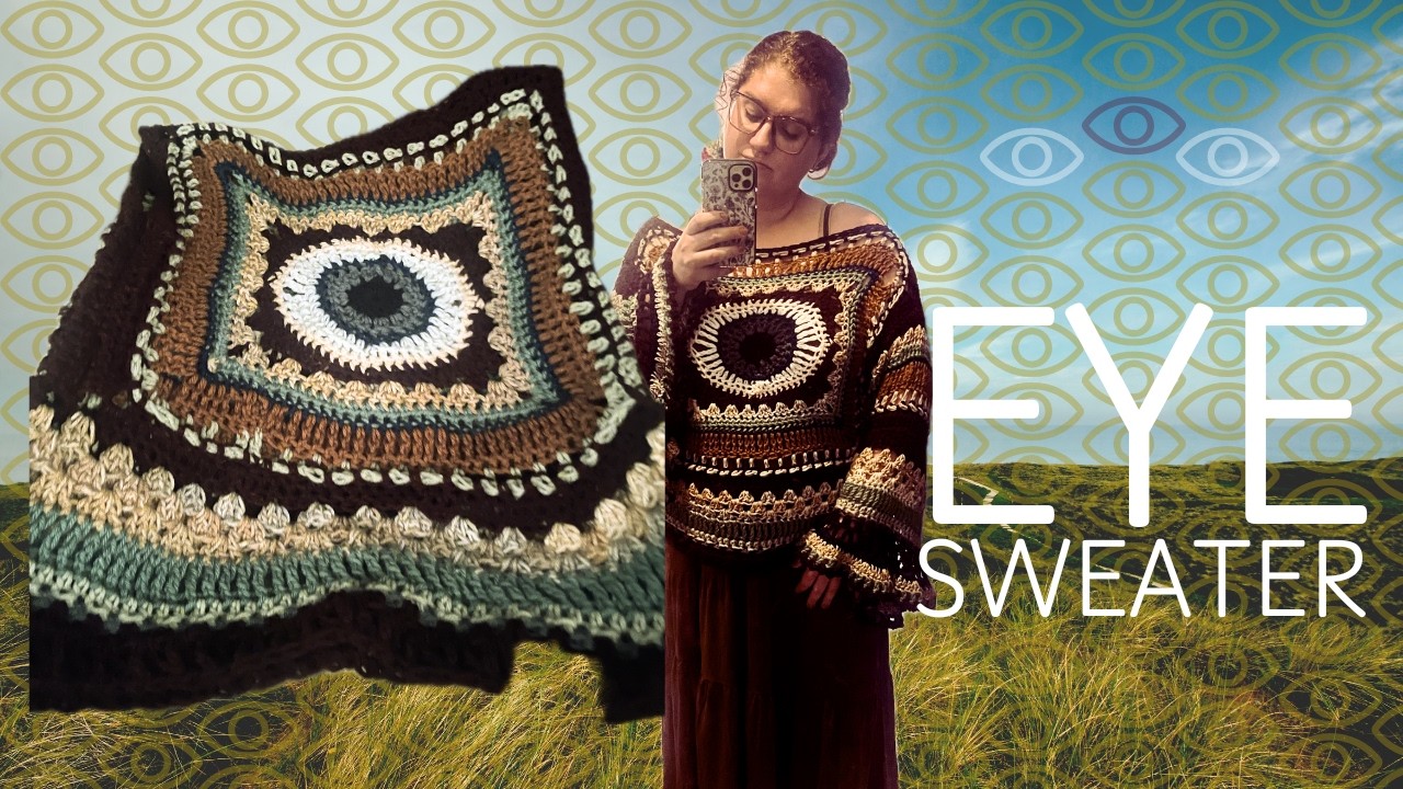 I Crocheted My Dream Eye Sweater - YouTube