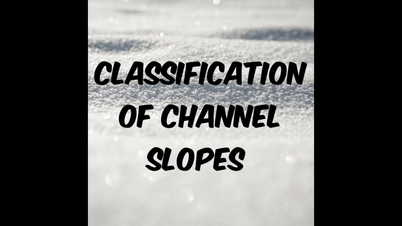 classification of channel slopes#HHM# - YouTube