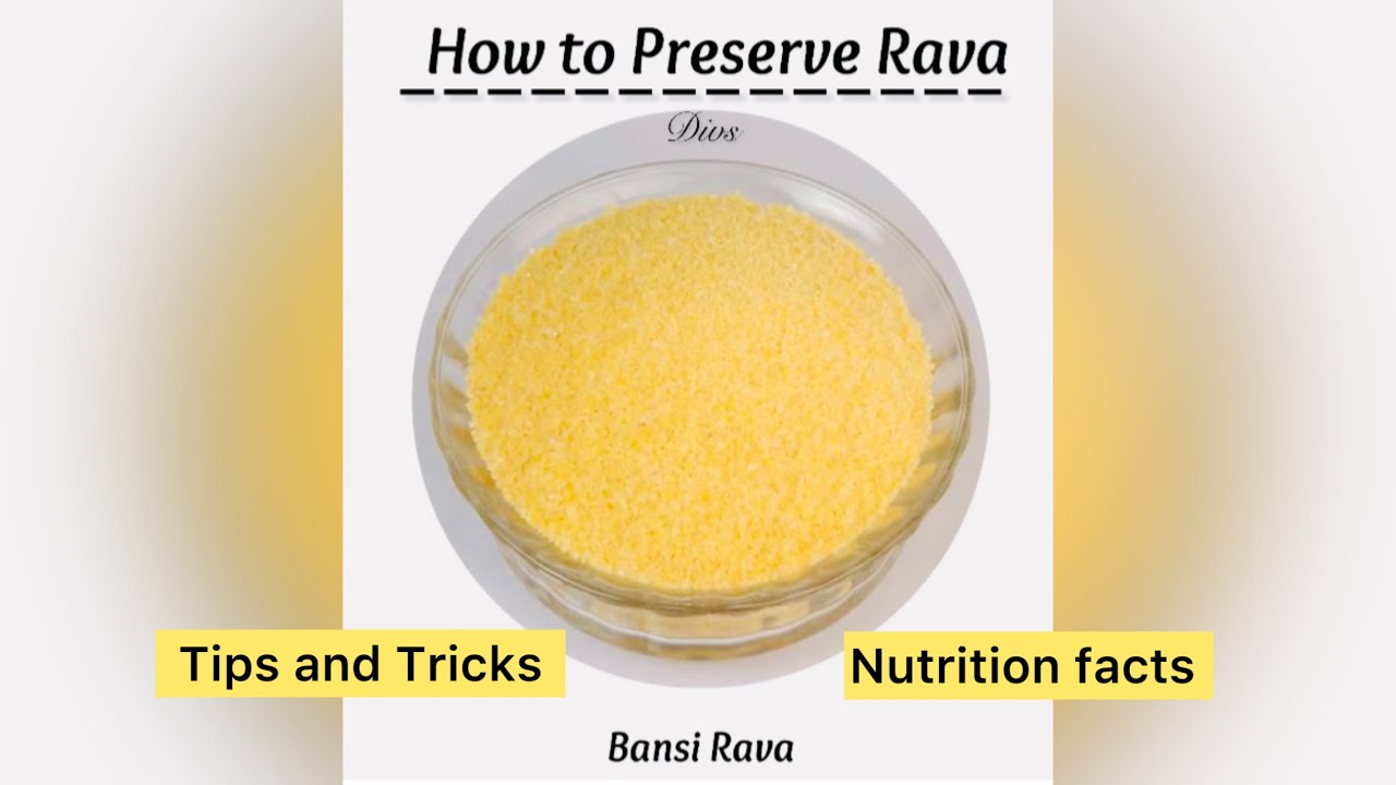 How to Preserve Rava | Bansi Rava | Tips and Tricks | Nutrition facts ...