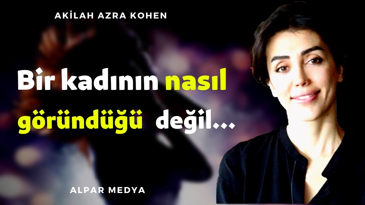 Akilah Azra Kohen Sözleri Hayatınıza Anlam Katacak - YouTube