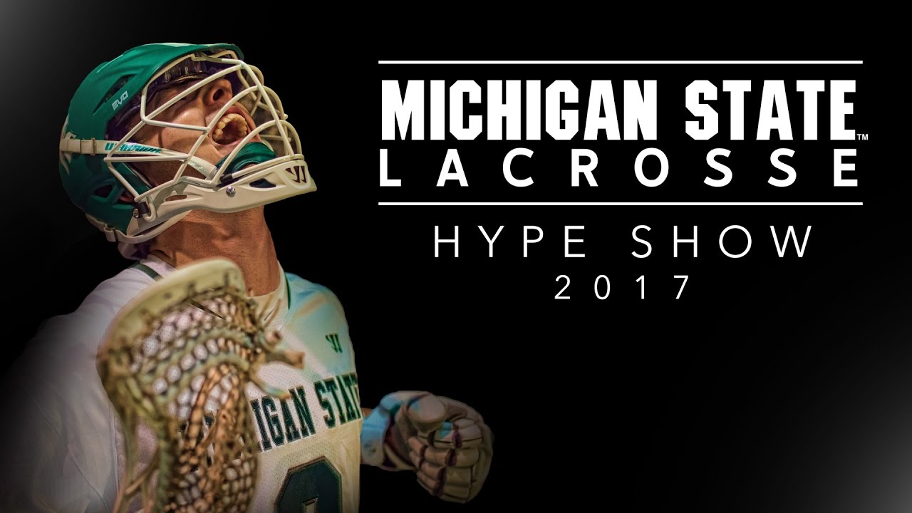 Michigan State Spartans | 2017 Lacrosse Hype Show - YouTube
