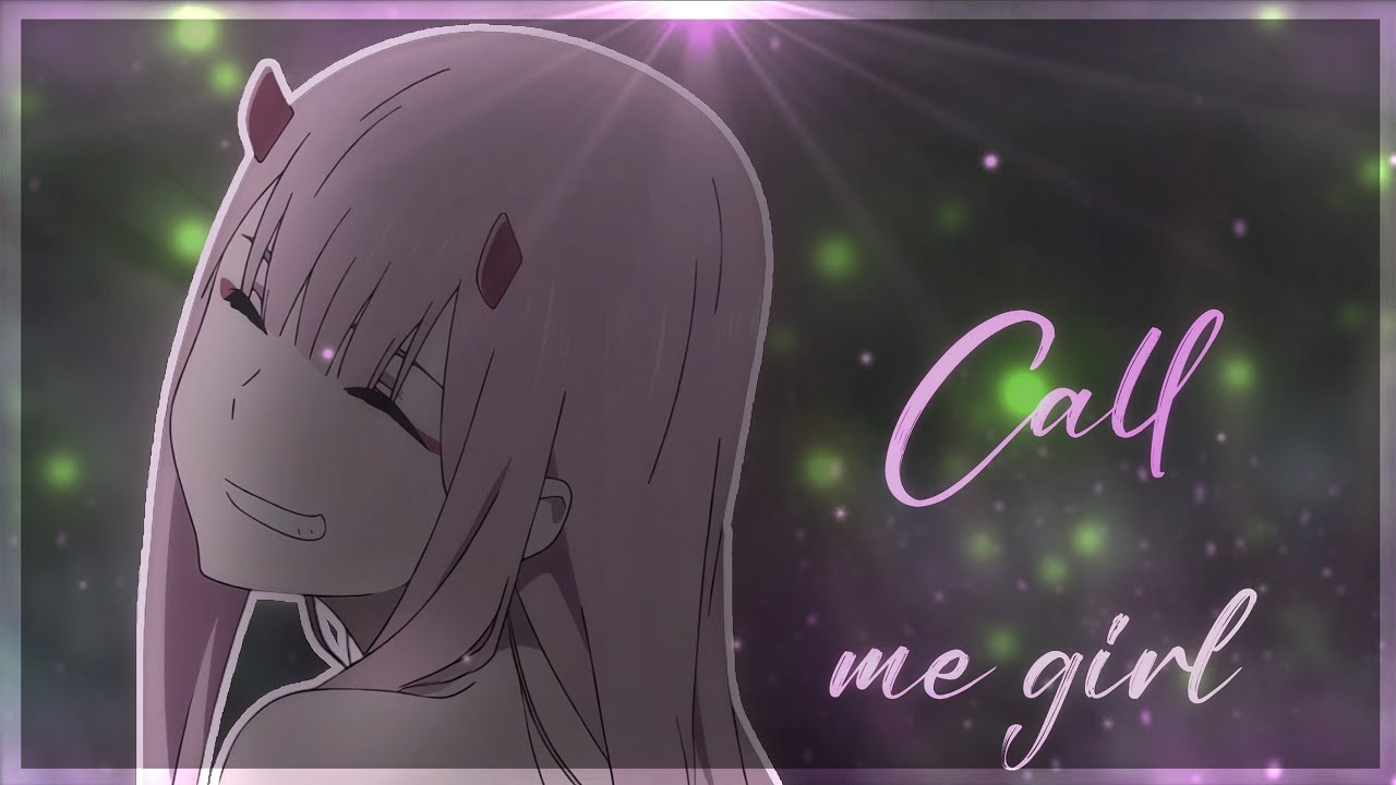 Call me girl - Zero Two | [AMV/Edit] - YouTube
