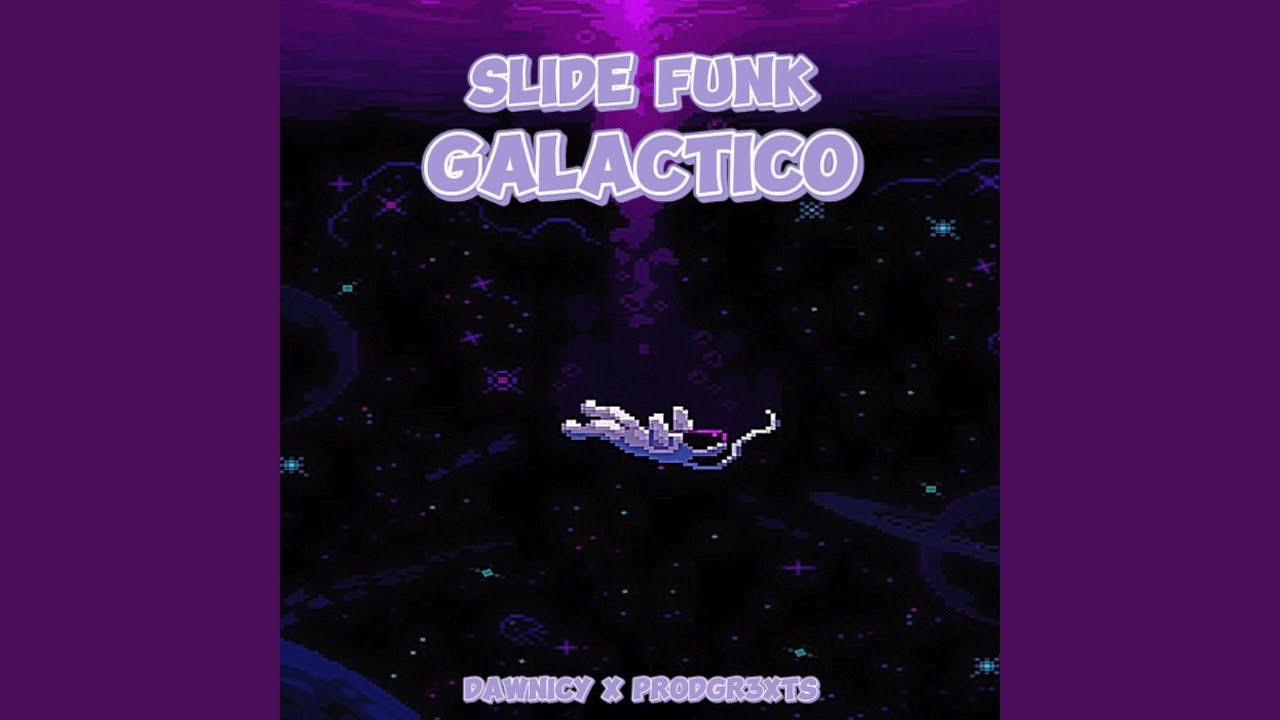 SLIDE FUNK GALACTICO (Super Slowed) - YouTube