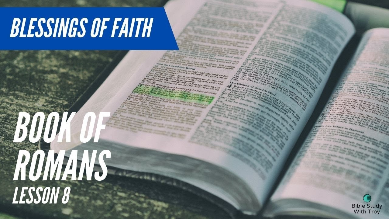 Blessings of Faith | Romans Lesson 8 - YouTube