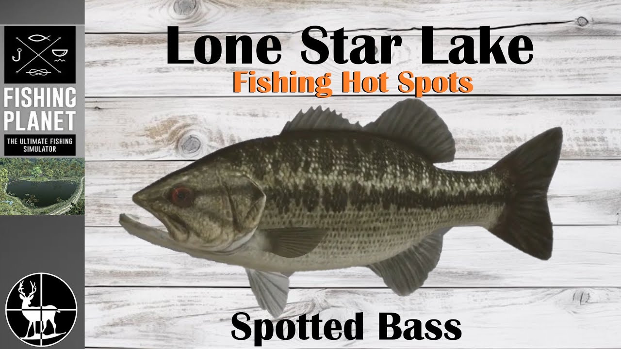 How to Catch Spotted Bass | Lone Star Lake | Fishing Planet Hot Spots ...