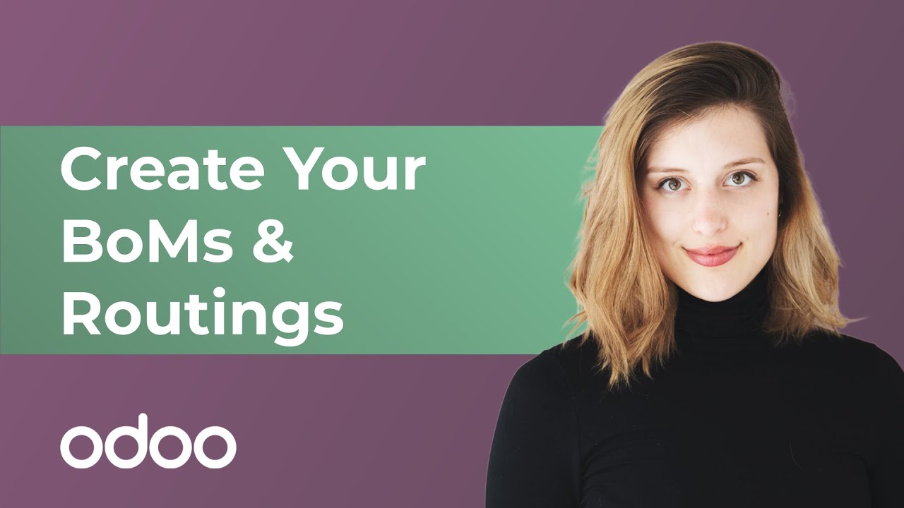 Create Your BoMs & Routings | Odoo MRP - YouTube