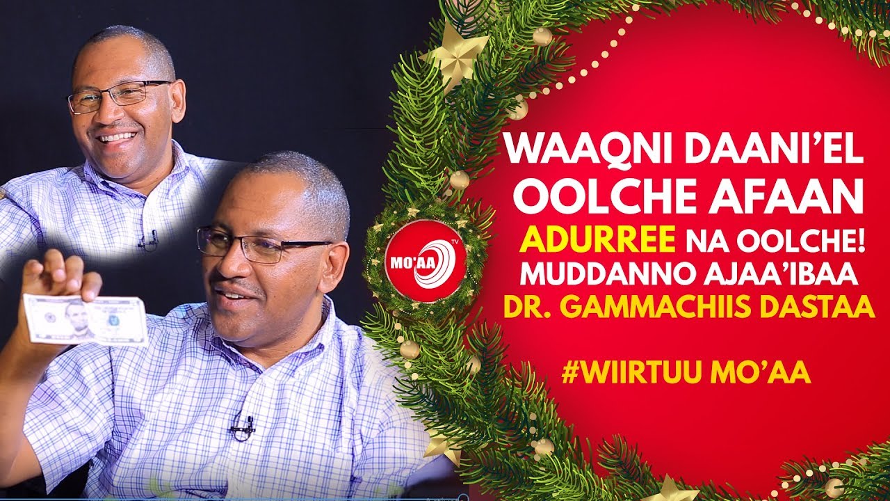WAAQNI DAANI’EL OOLCHE AFAAN ADURREE NA OOLCHE! MUDDANNO AJAA’IBAA DR ...