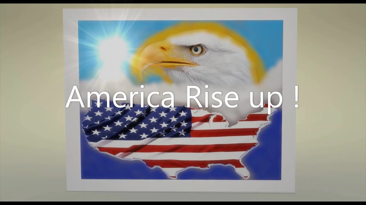 America Rise Up! - YouTube