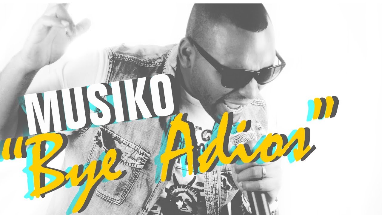 Musiko "Bye Adios" NUEVO!!! - YouTube