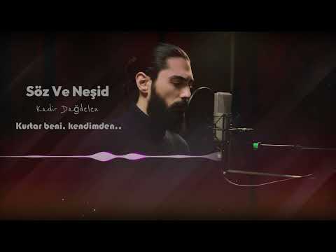 🎵 Kurtar Beni Kendimden | #Söz #Neşid #KadirDağdelen #İslamic #rap