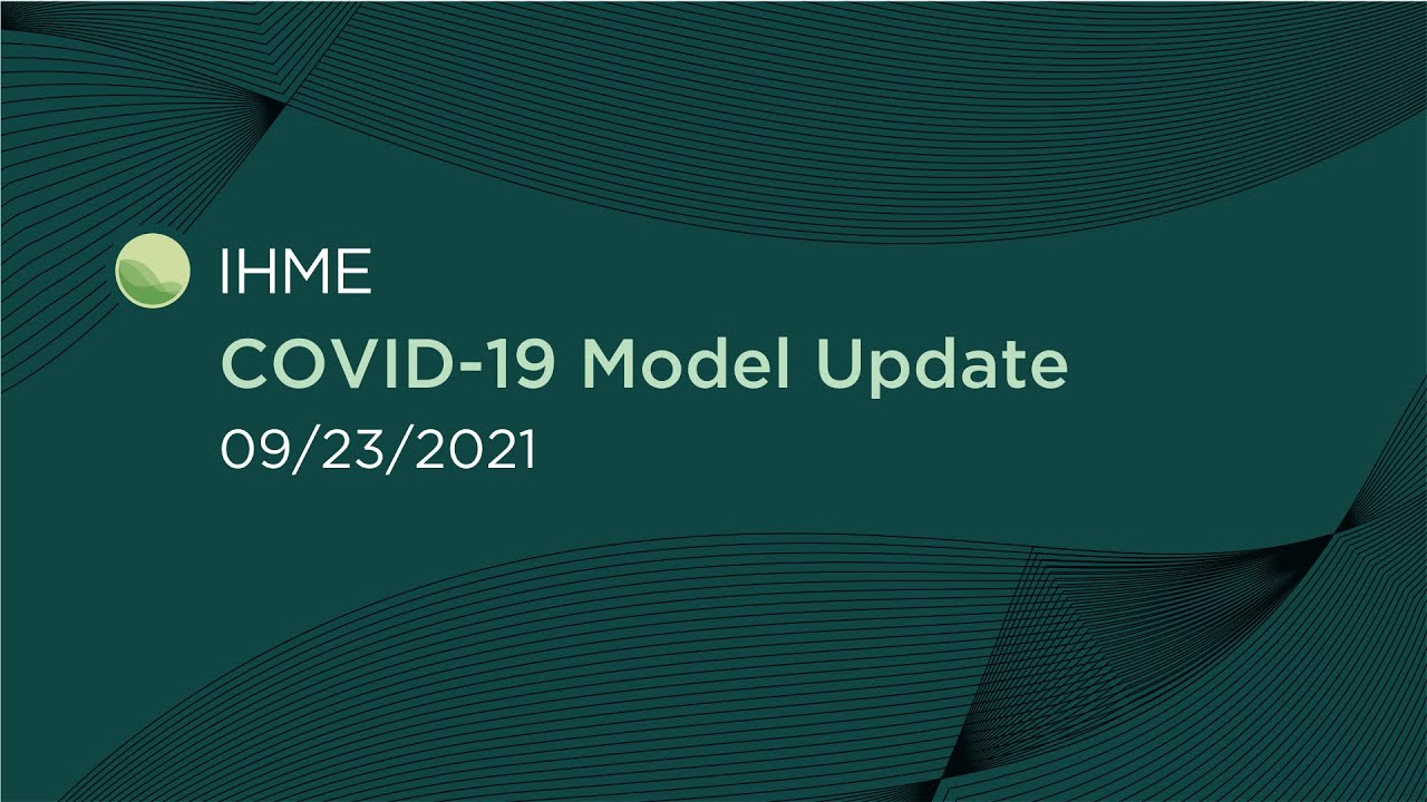 IHME | New COVID-19 Projections (September 23, 2021) - YouTube