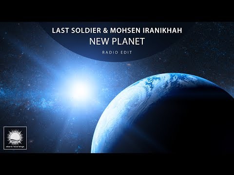 Last Soldier & Mohsen Iranikhah - New Planet (Radio Edit)