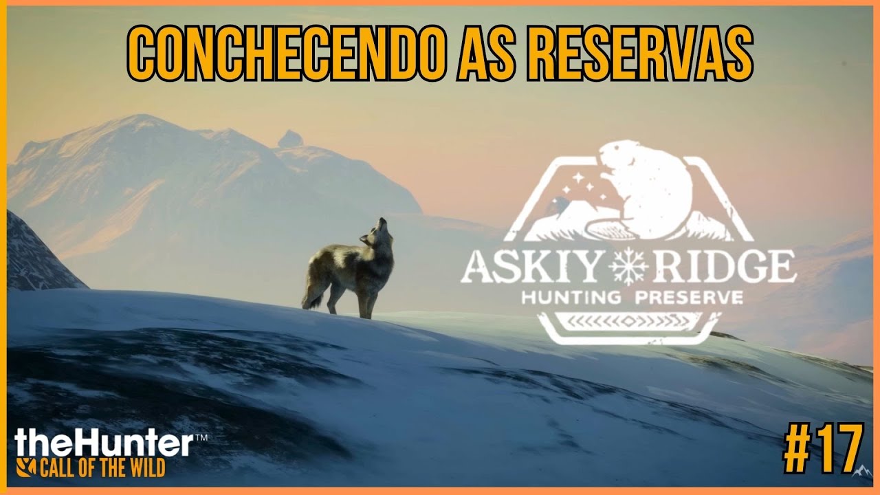 #17 - ASKIY RIDGE - CONHECENDO O MAPA E SUAS ESPÉCIES - THE HUNTER CALL ...