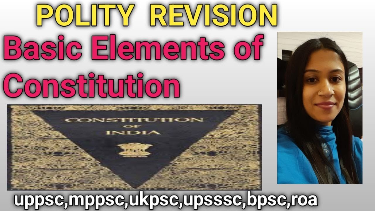 POLITY REVISION | BASIC ELEMENTS OF CONSTITUTION |#uppsc #ukpsc #upsc # ...