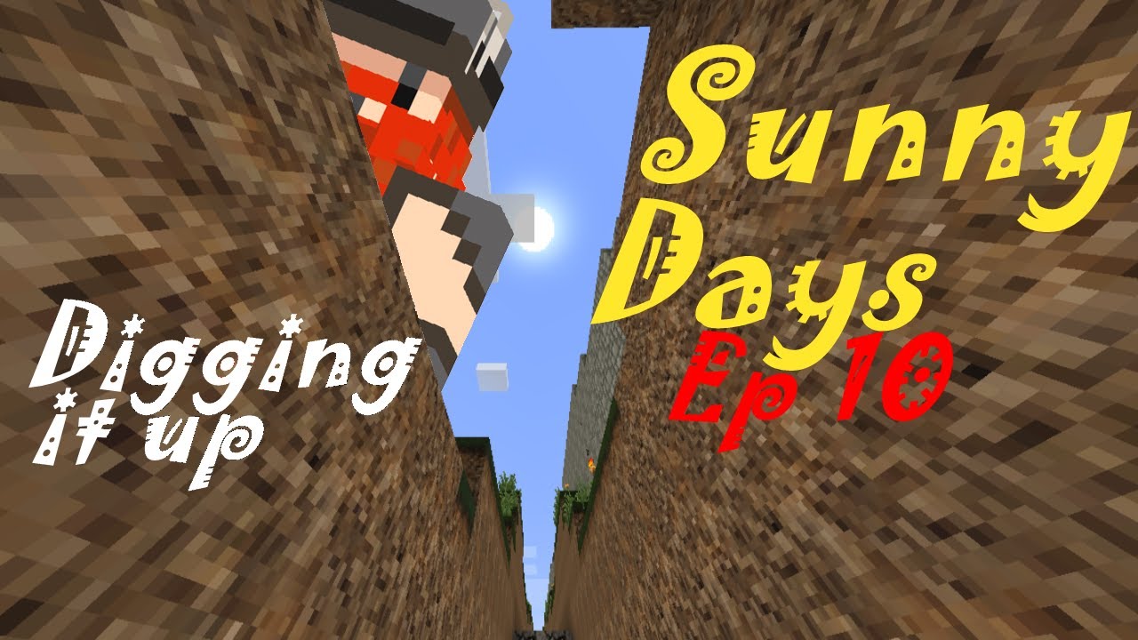Minecraft | Sunny Days | Ep 10 | Digging it up | - YouTube