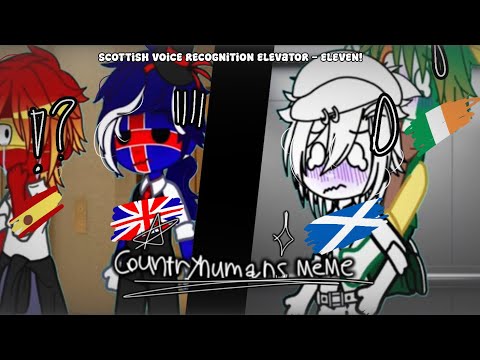 Scottish Voice Recognition Elevator - ELEVEN! || Countryhumans Meme ...