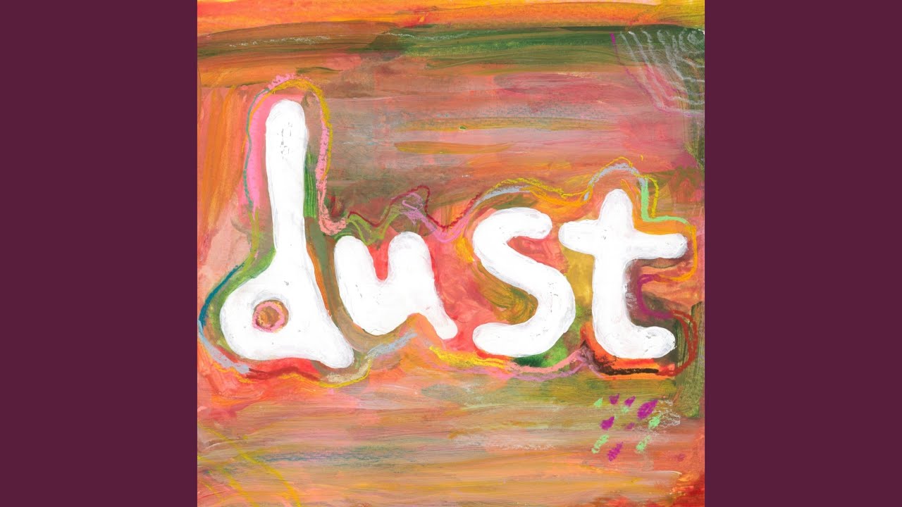 dust - YouTube
