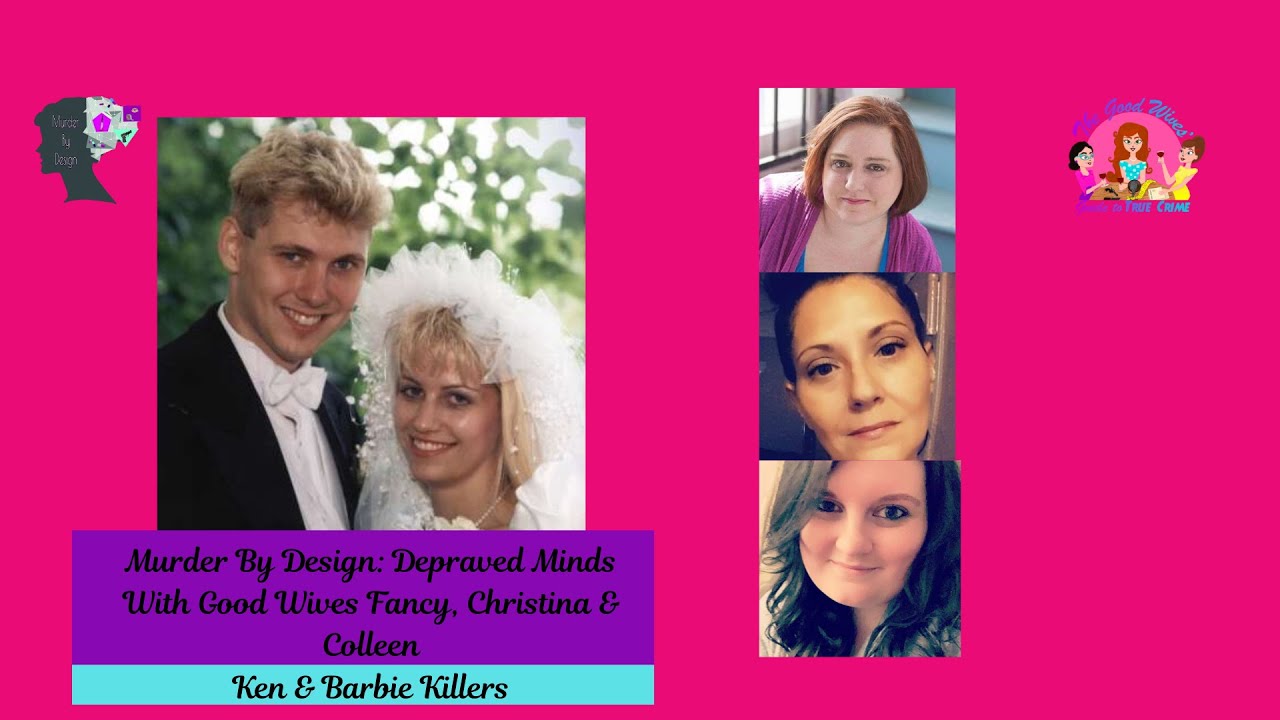 True Crime Case: Depraved Minds: The Ken & Barbie Killers, Karla ...