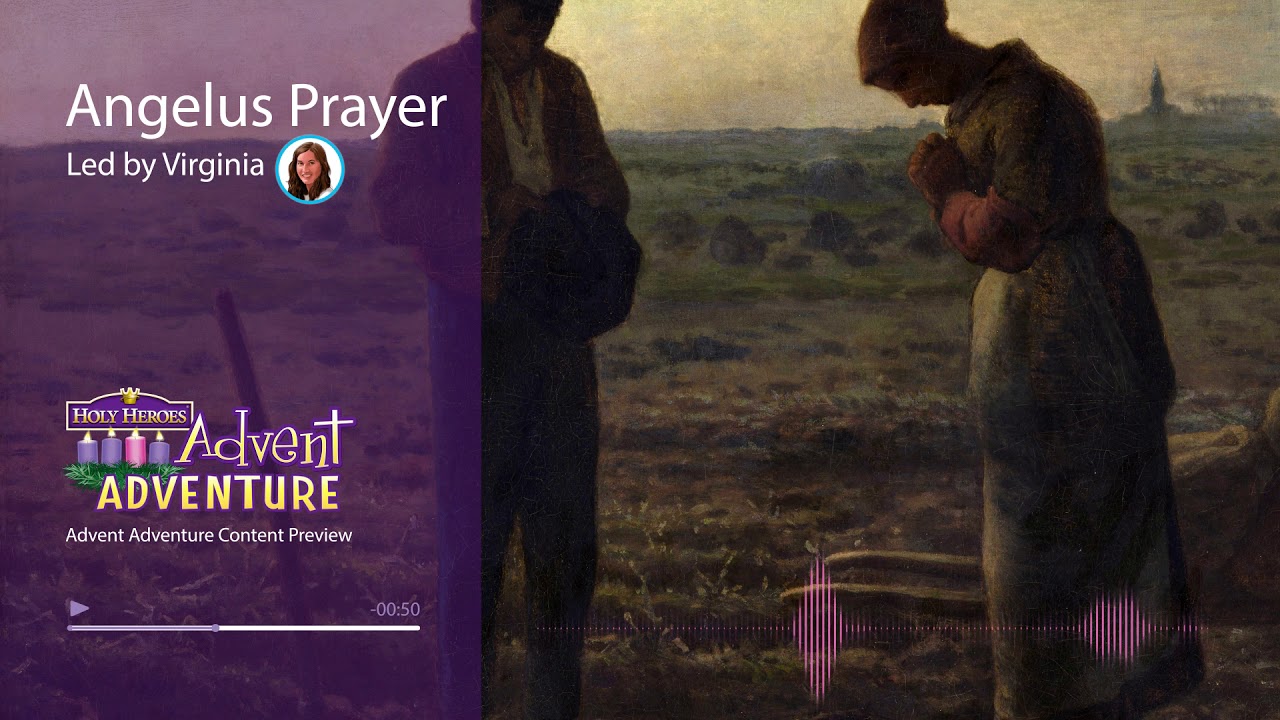 Advent Adventure Content Preview: The Angelus Prayer - YouTube