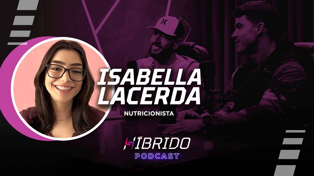 Isabella Lacerda - Híbrido Podcast #015 - YouTube
