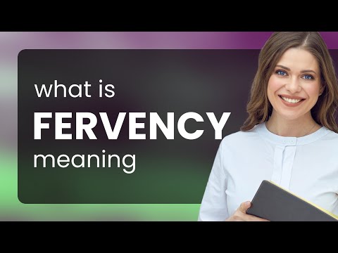 Fervency • what is FERVENCY meaning - YouTube
