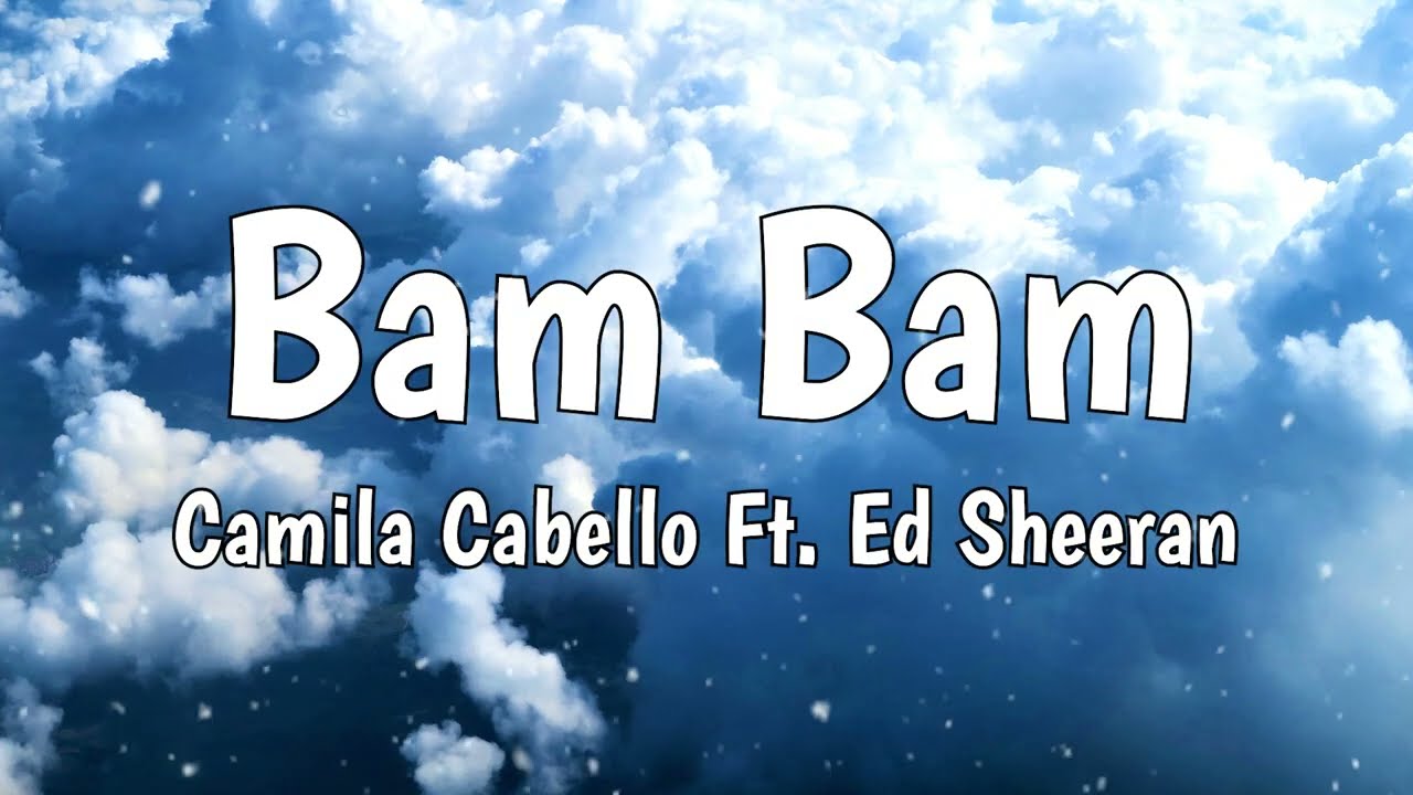 Camila Cabello - Bam Bam (Lyrics) ft. Ed Sheeran - YouTube