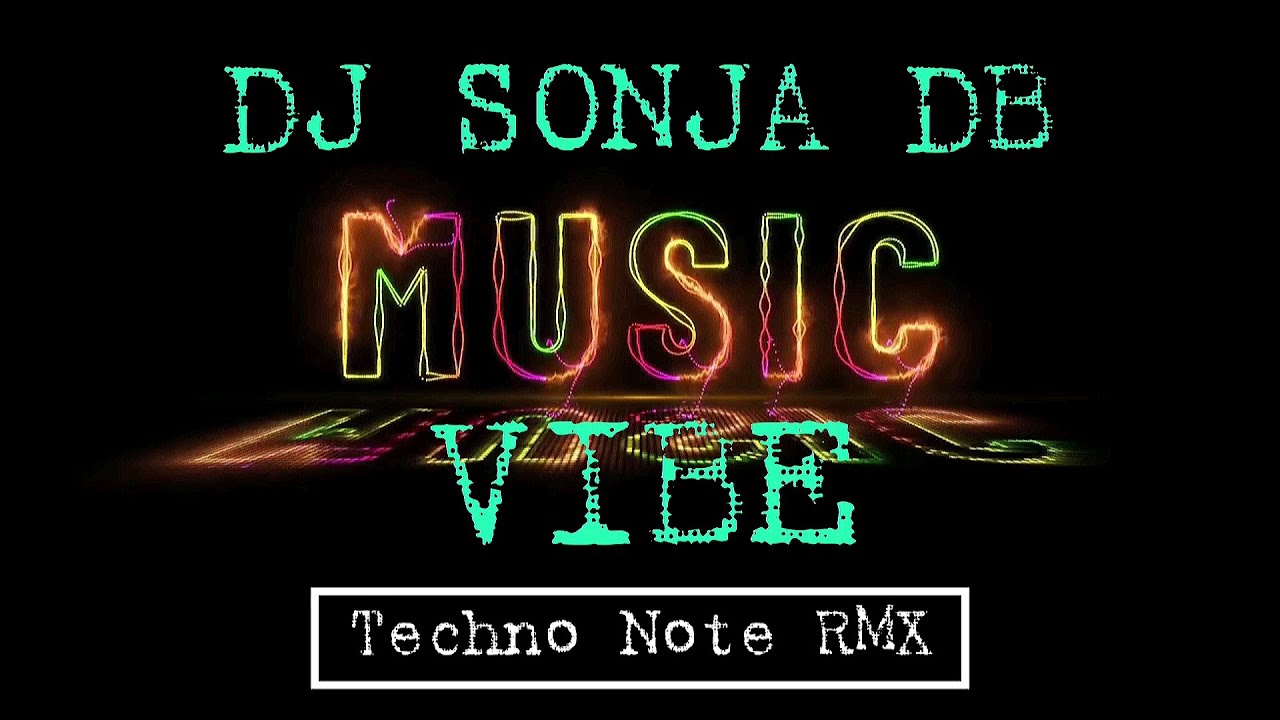 DJ Sonja DB - MUSIC VIBE - Techno Note RMX (Official Video) - YouTube