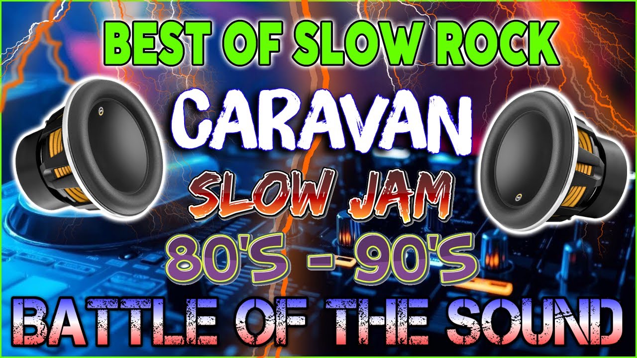 CARAVAN SLOW JAM POWER REMIX COLLECTION 🎇 BEST OF SLOW ROCK - SLOW JAM ...