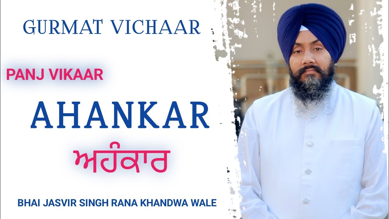Ahankar (Panj Vikaar) | ਅਹੰਕਾਰ | Gurmat Vichaar - Bhai Jasvir Singh ...