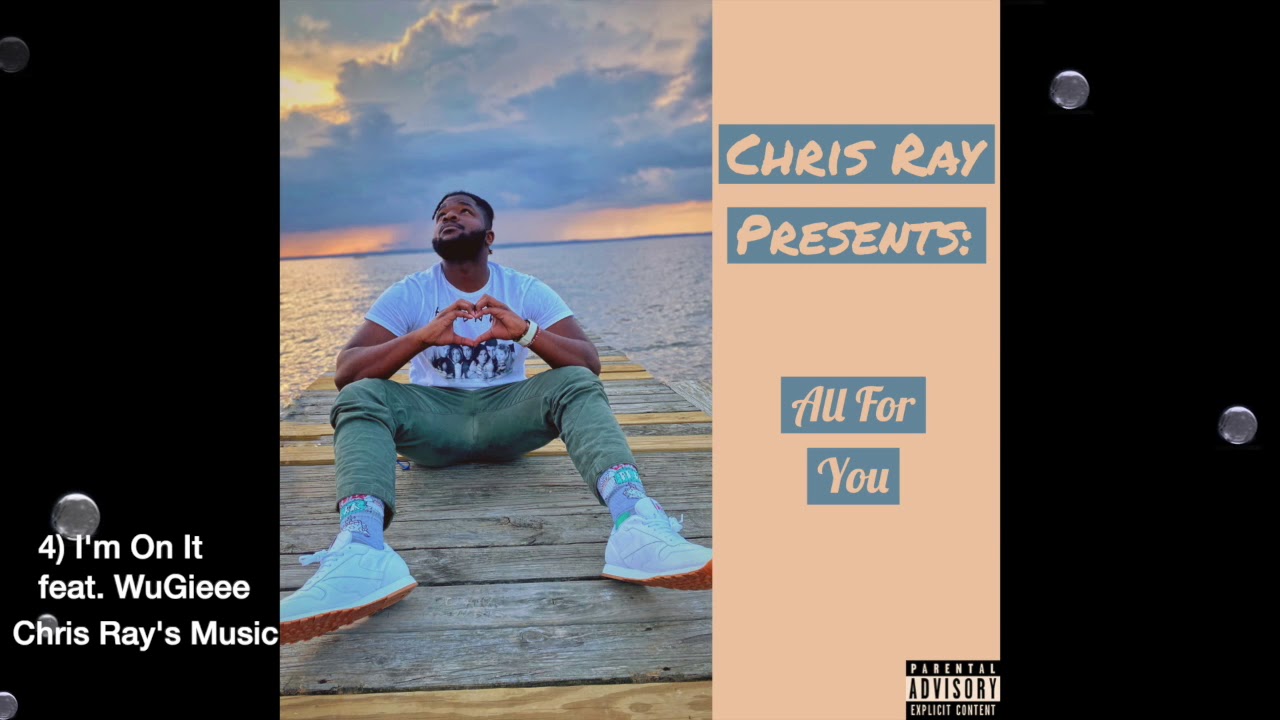 Chris Ray's Music - I'm On It feat. WuGieee - YouTube Music