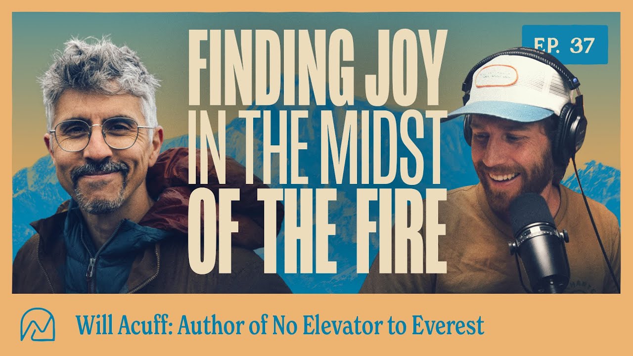 What If Your Fears Are Actually Good For You? with Will Acuff | Ep. 37 ...