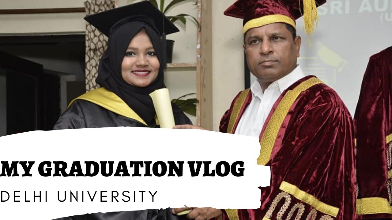 My Graduation Day : Delhi University - YouTube