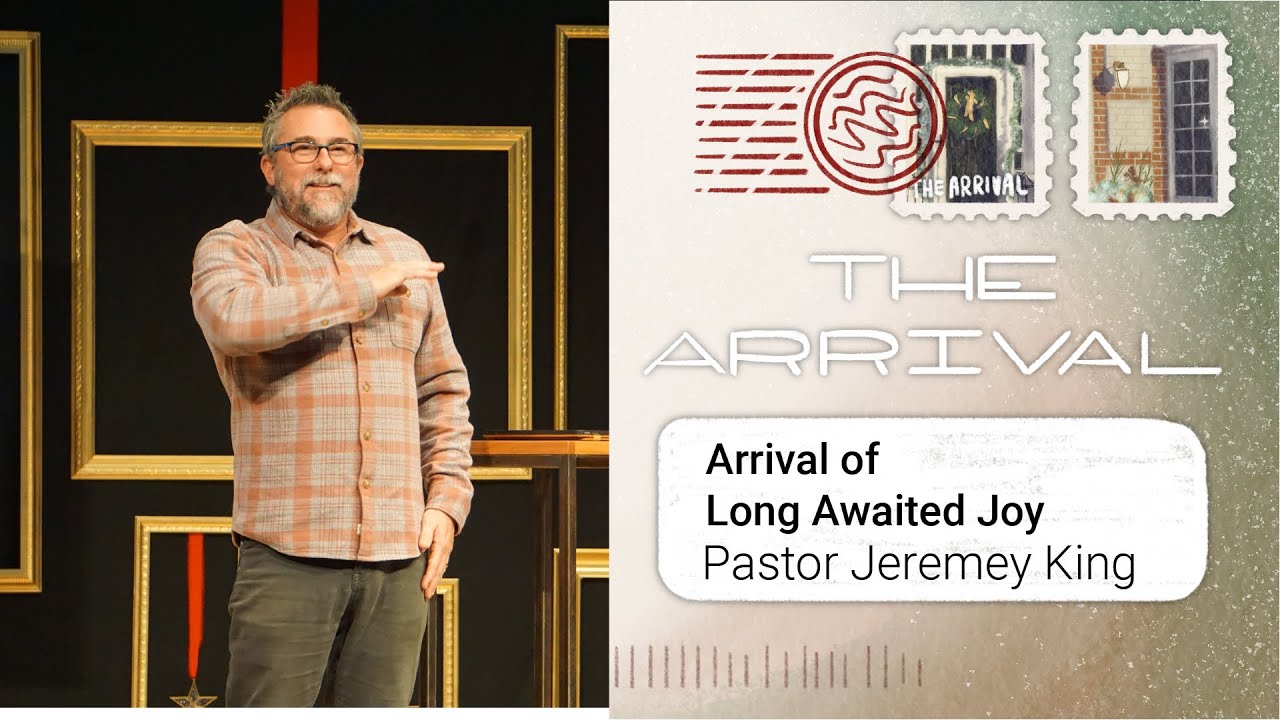 Arrival of Long Awaited Joy | Pastor Jeremey King - YouTube